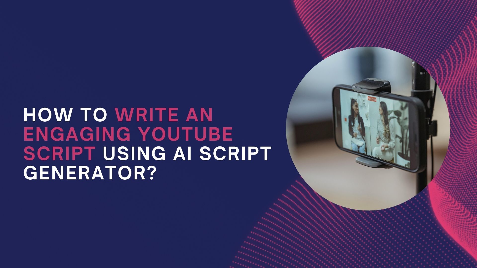 How To Write An Engaging Youtube Script Using Ai Script Generator 1507